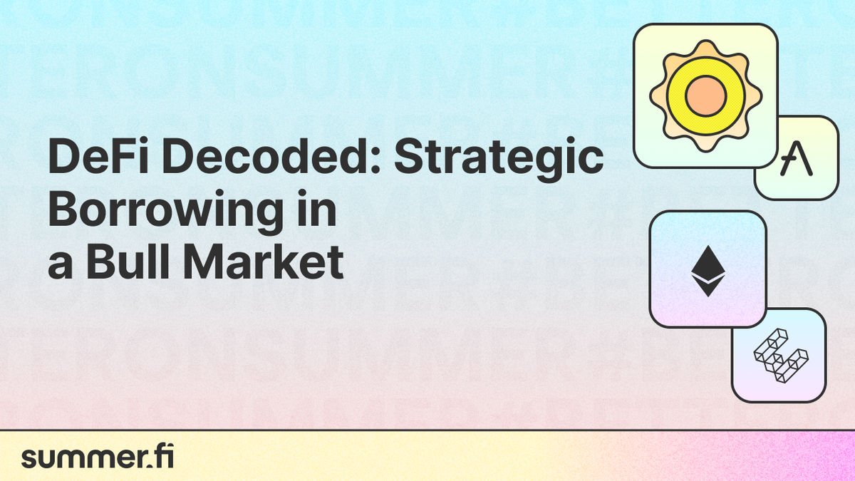 DeFi Decoded: Strategic Borrowing in a Bull Market DeFi Decoded: Strategic Borrowing in a Bull Market